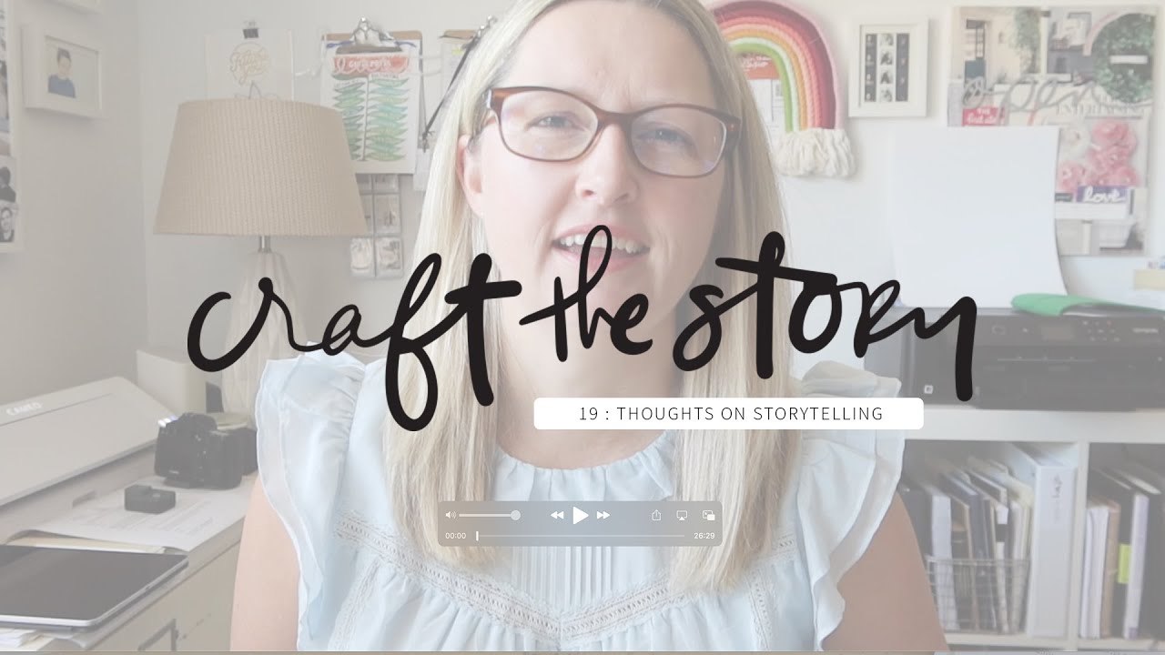 Thoughts On Storytelling (Craft The Story #19) - YouTube