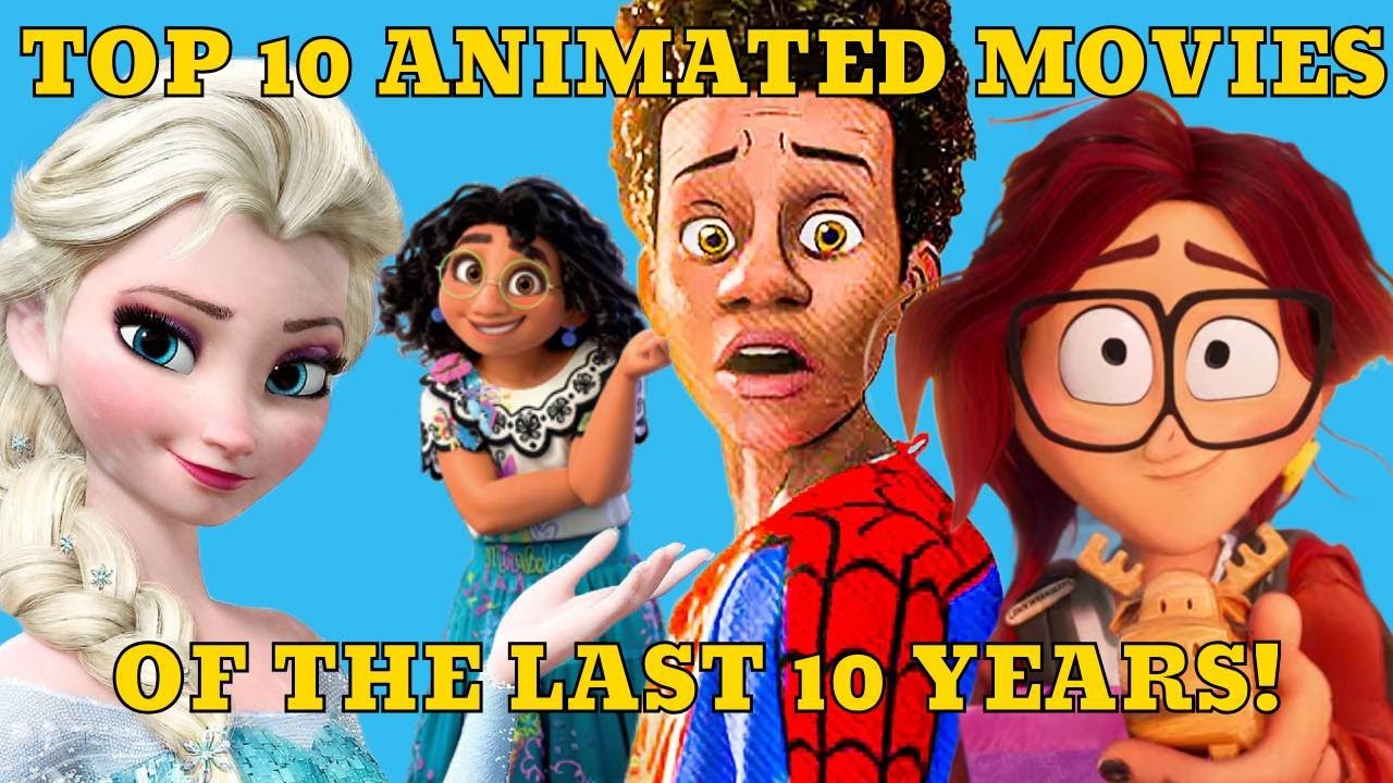Top 10 Animated Movies of the Last 10 Years - YouTube