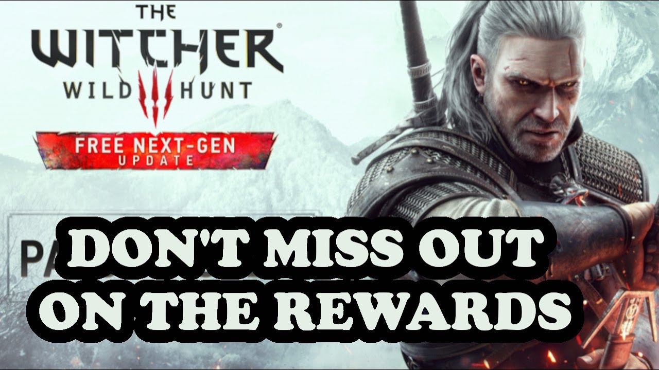 Patch Notes for The Witcher 3 Next Gen update - DON'T MISS THE REWARDS ...