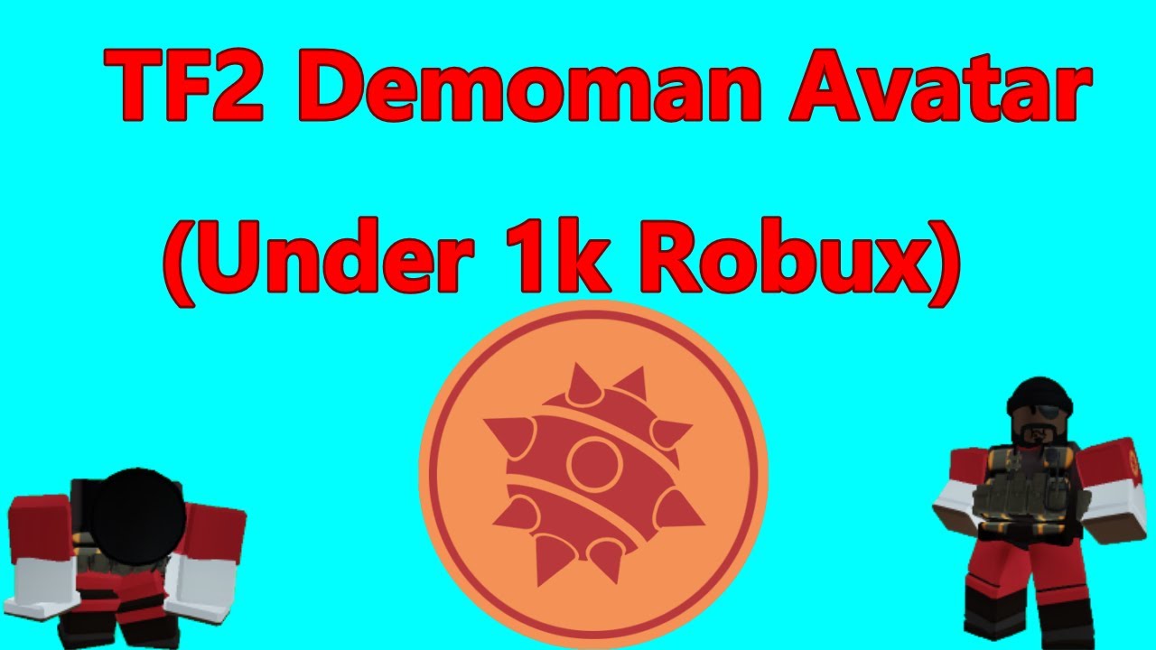 TF2 Demoman Avatar (Under 1k Robux) - YouTube