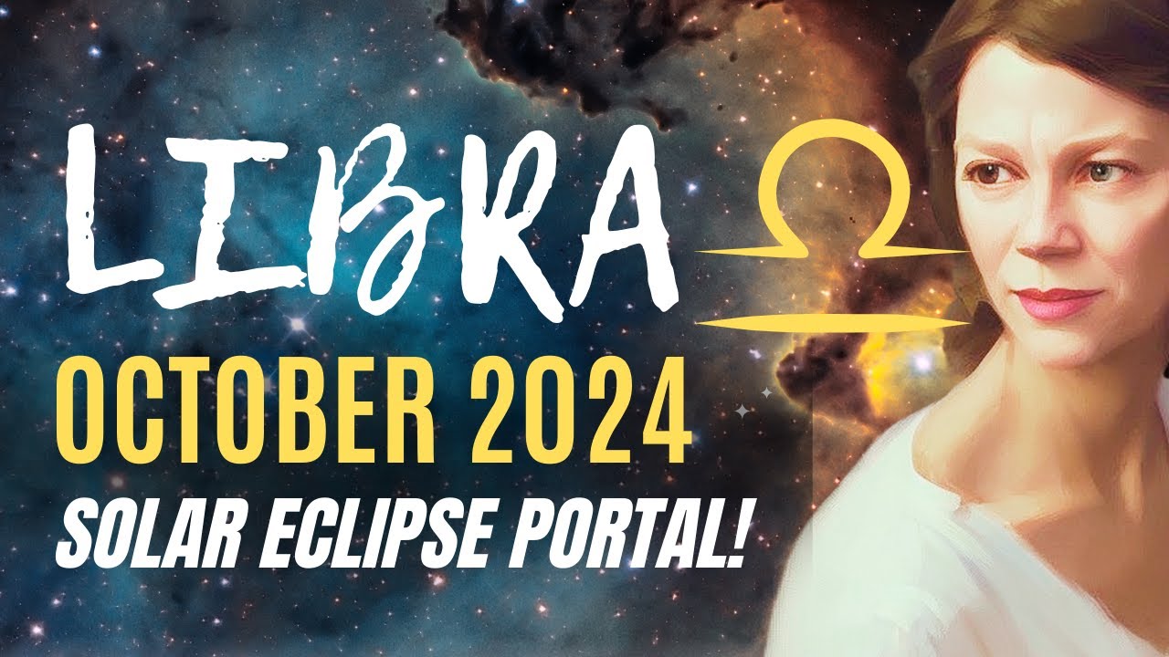 Powerful Eclipse Energy for Libra Month Ahead 🔆 LIBRA OCTOBER 2024 ...