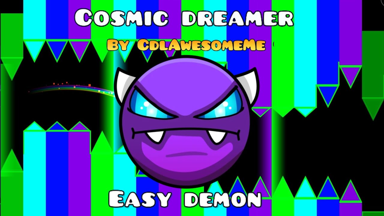 Geometry Dash | Cosmic Dreamer 100% Complete [Easy Demon] - YouTube