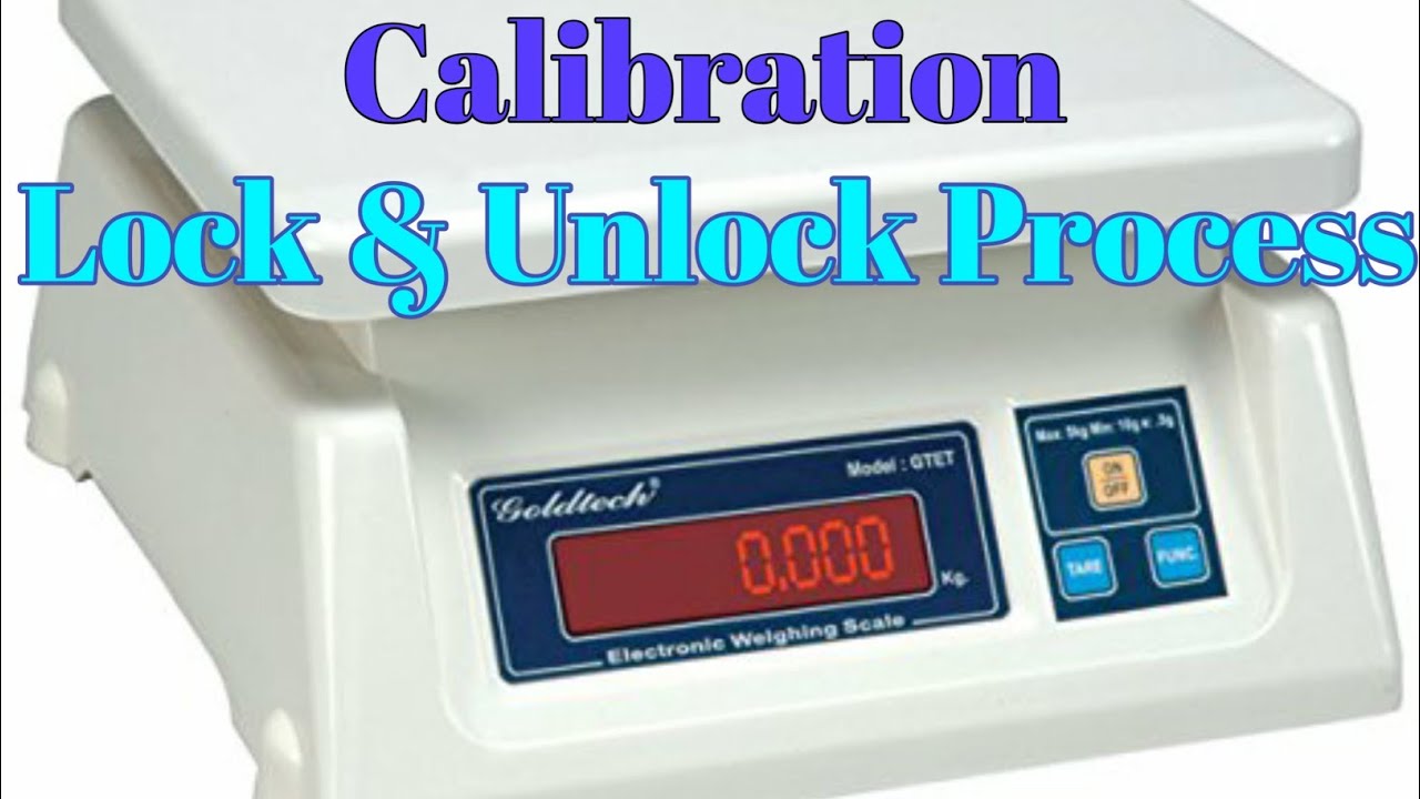 How To Calibration Lock and Unlock Process Goldtech Weighing Scale ...