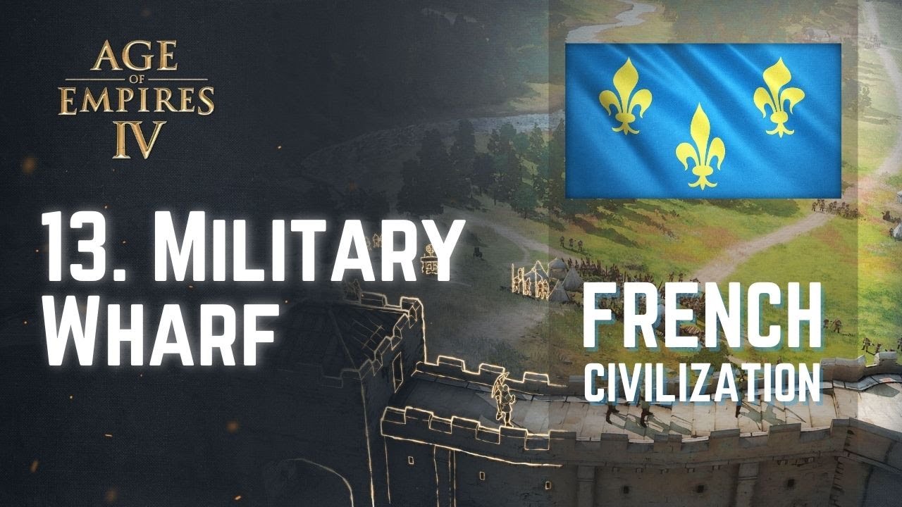 Military Wharf | French Civilization | Age of Empires 4 #AgeOfEmpires4 ...