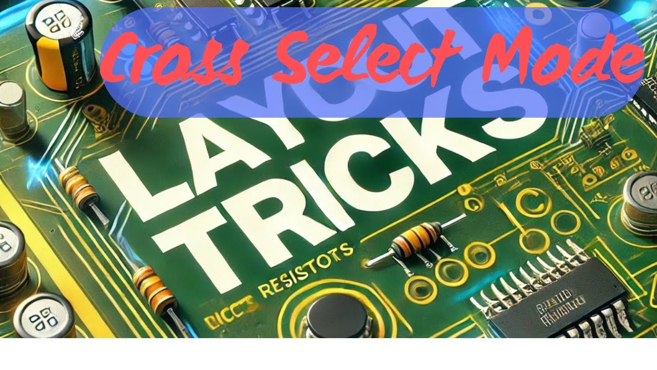 Altium Layout Tricks | Cross-Selection Mode for Easy Layout Works - YouTube