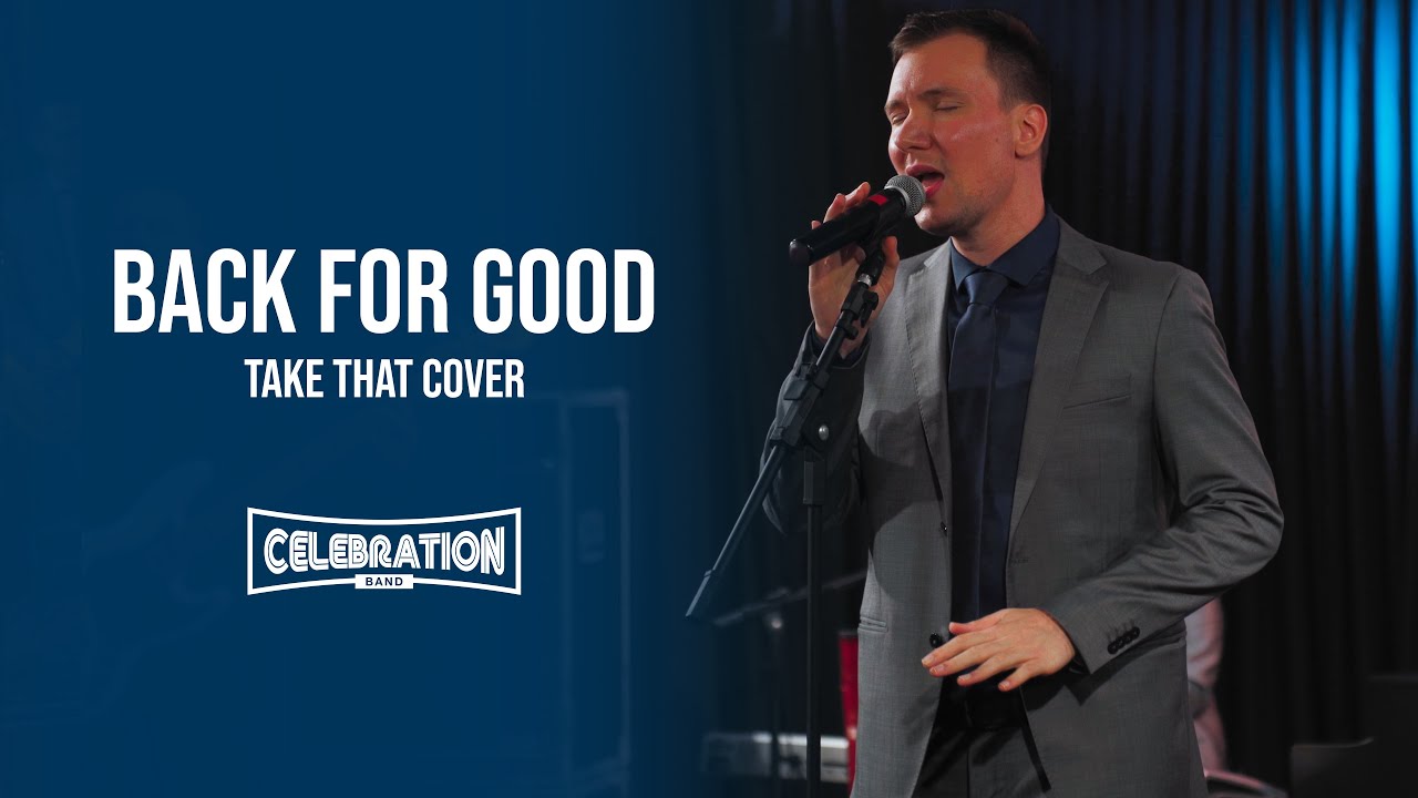 Back For Good (Take That) - Cover de Celebration Band - YouTube