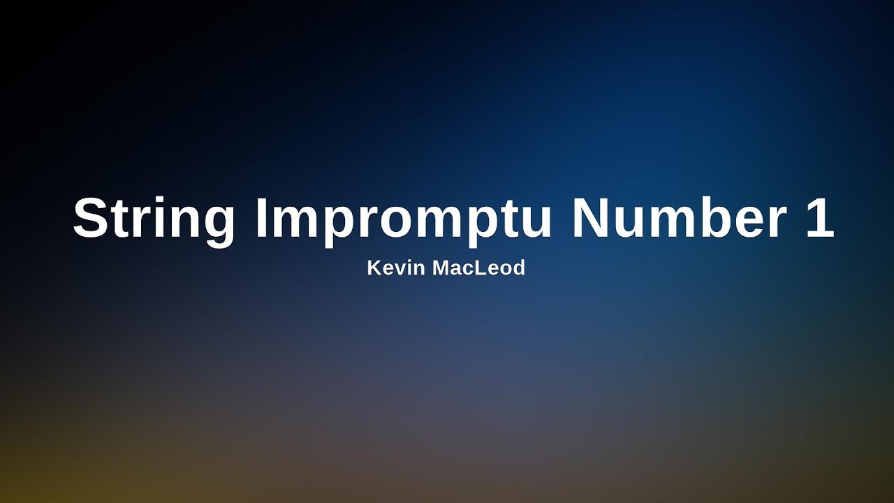 String Impromptu Number 1 by Kevin MacLeod - Calming, Intense, Relaxed ...