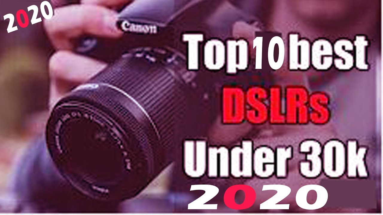 10 Amazing DSLR Cameras for YouTube Videography,Cinematography ...