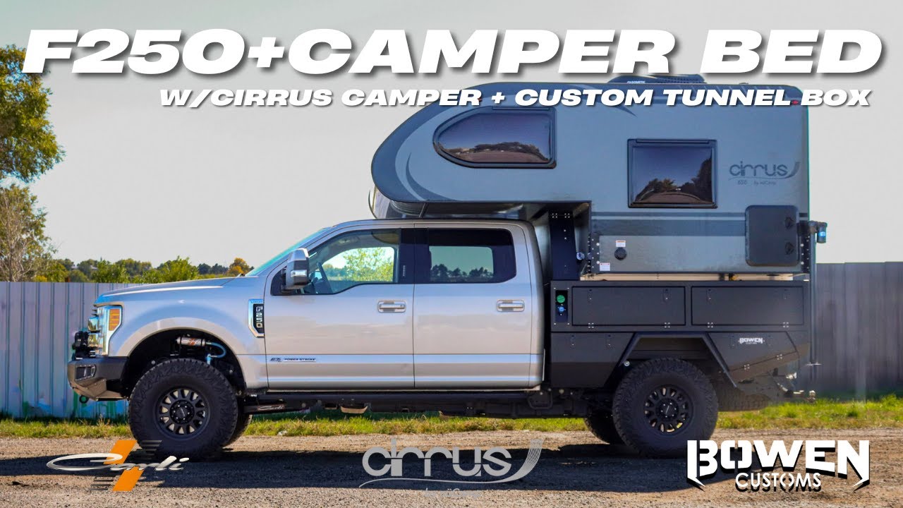 2017 Ford F250 | Bowen Customs x Cirrus 620 Camper Build Walkaround ...
