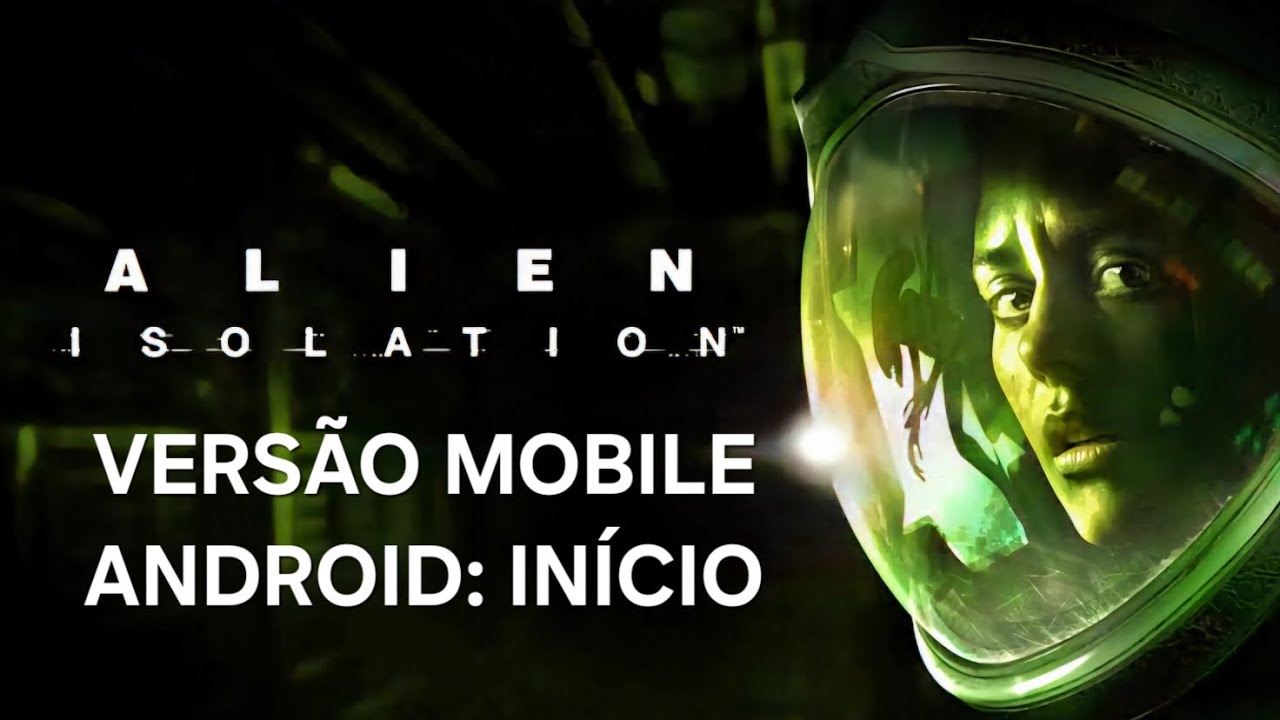 Alien Isolation | mobile Android: o Início de gameplay - Dublado e ...