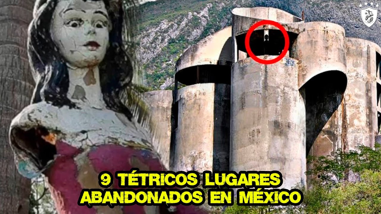 9 Tétricos Lugares Abandonados en México - YouTube