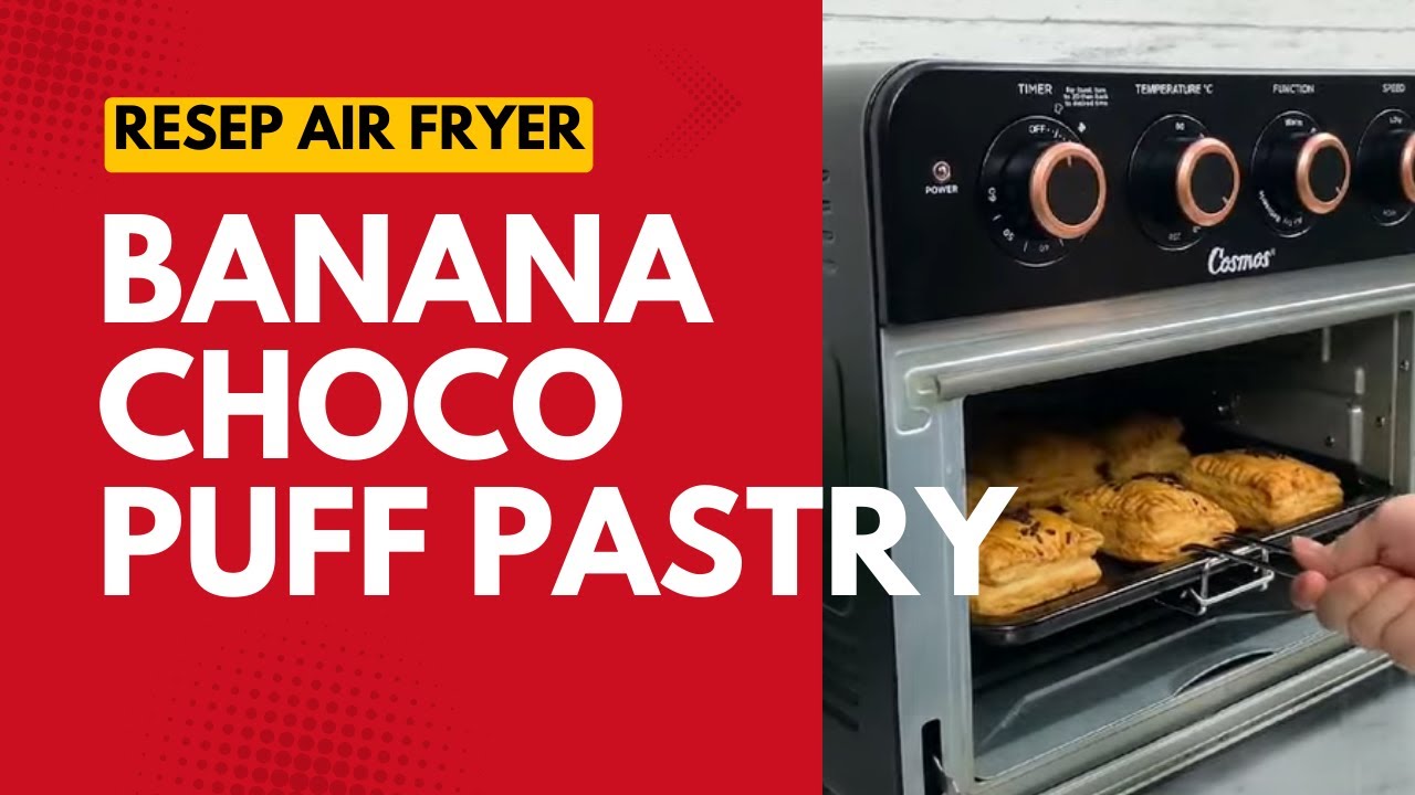 Cobain resep Choco Banana Puff Pastry pakai Cosmos Air Fryer Oven CAFO ...
