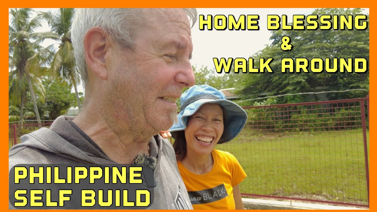 Philippine Self Build ~ Blessing & Tour - YouTube