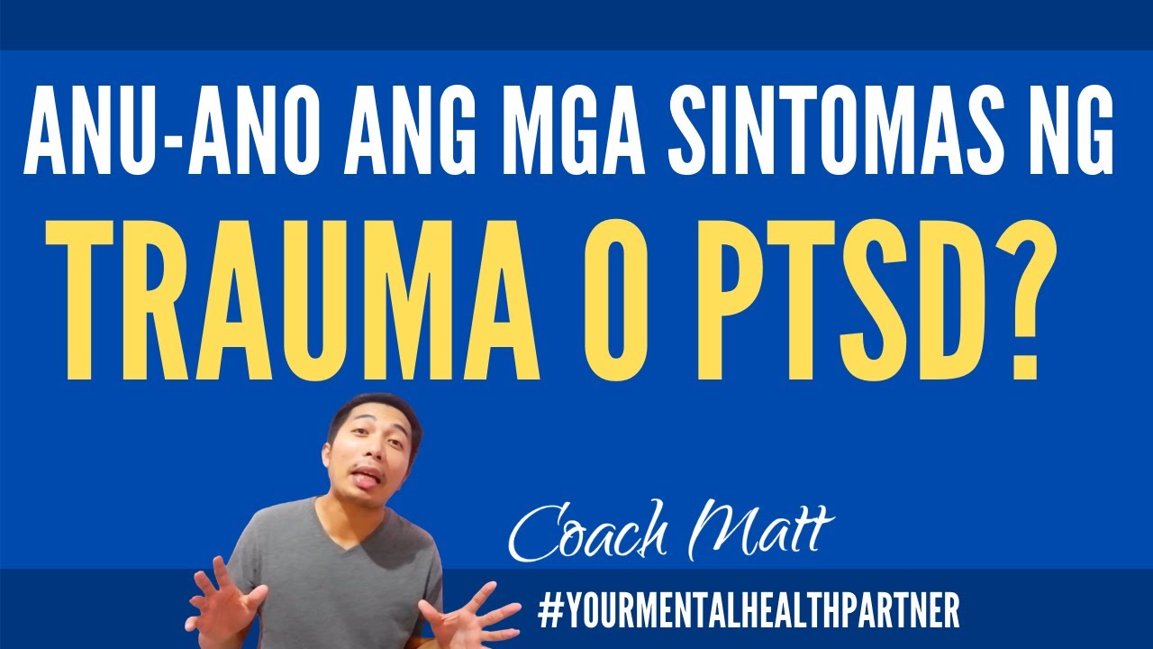 Alamin kung anu-ano ang mga Sintomas ng Trauma o PTSD - YouTube
