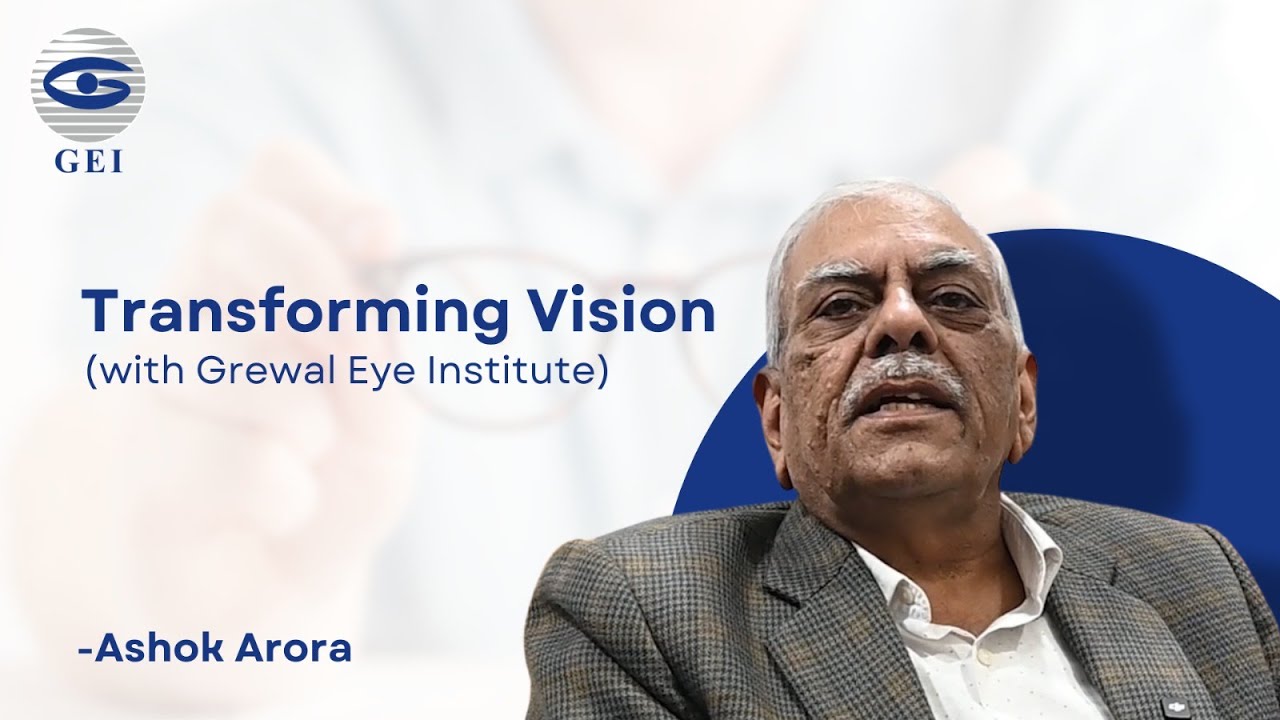 Mr. Ashok Arora’s Gratitude for Grewal Eye Institute | Cataract Surgery ...