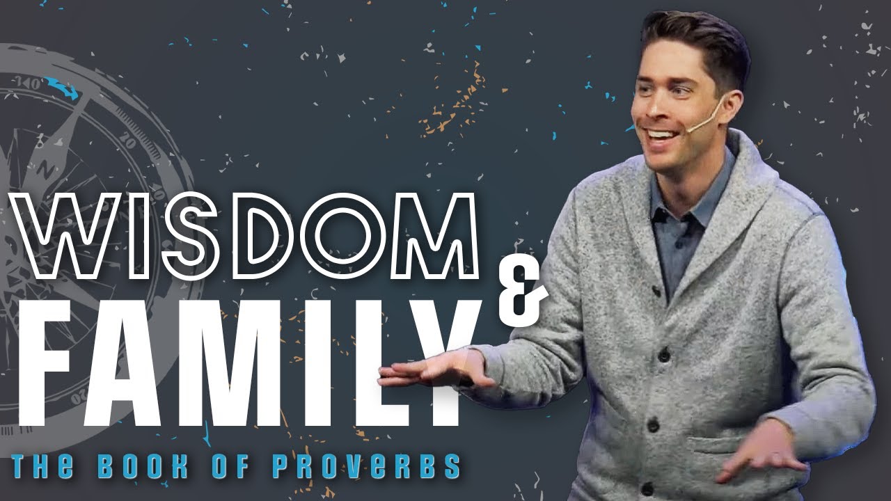Proverbs 22-23: Wisdom & Family - YouTube