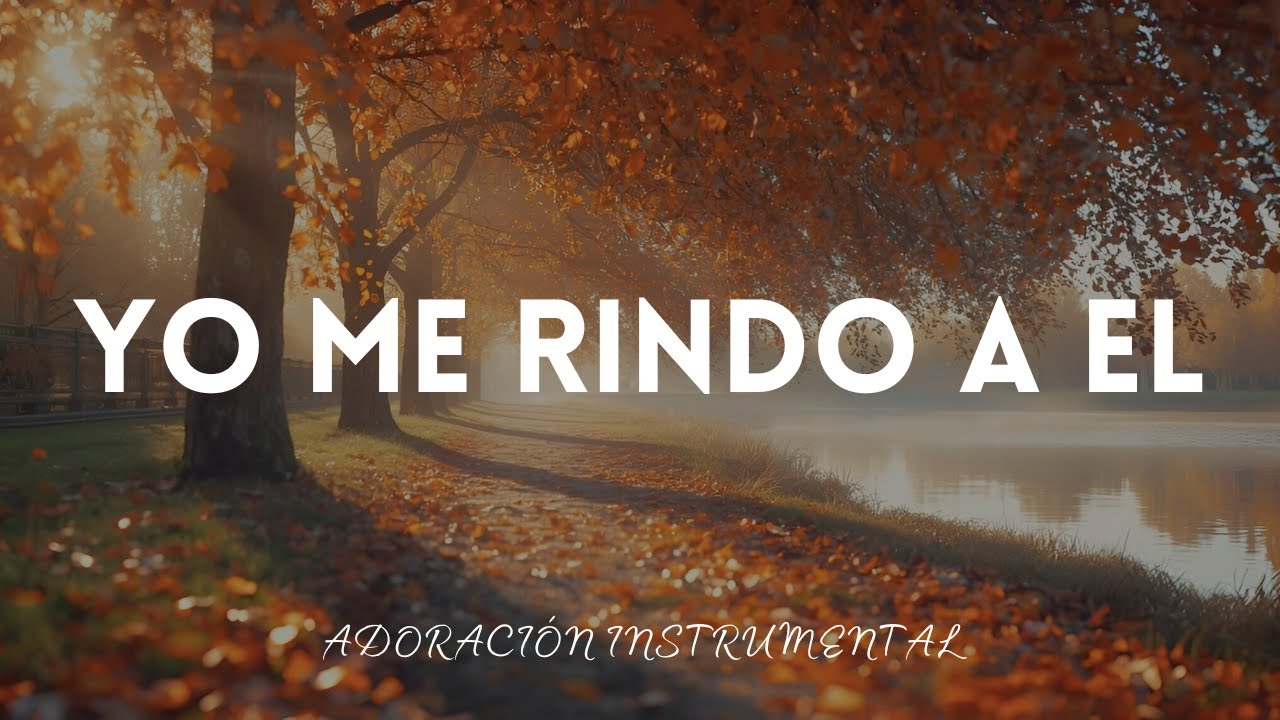 Yo me rindo a el | Música Instrumental de Adoración | Piano para orar ...