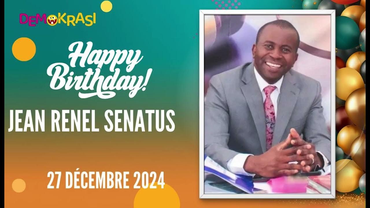BÒN FÈT JEAN RENEL SENATUS 🍾🎊🎉🎂🎁 - YouTube