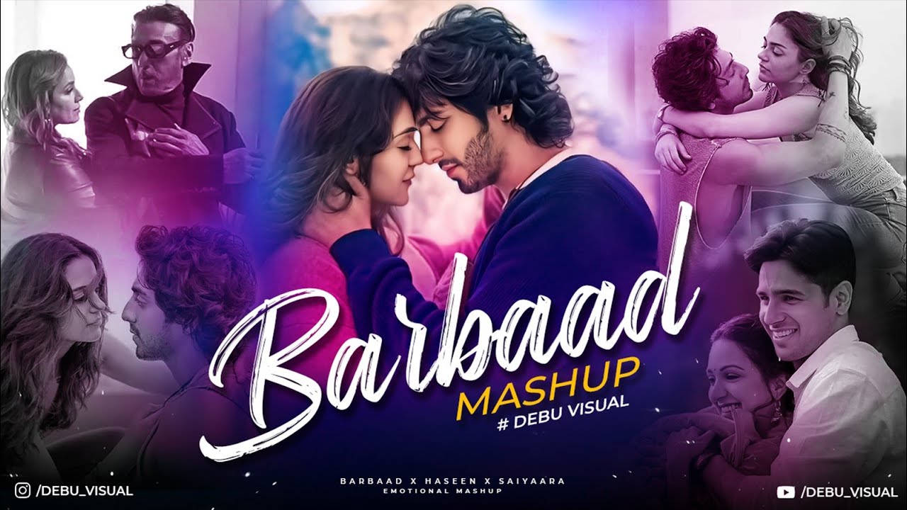 Barbaad Mashup | Barbaad x Saiyaara | Debu Visual | Trending Songs 2025 ...