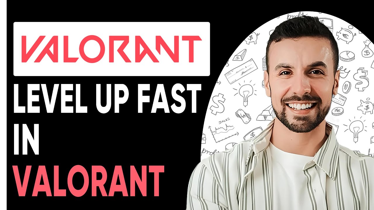 How To Level Up FAST In Valorant - 2025 ( Step By Step) - YouTube