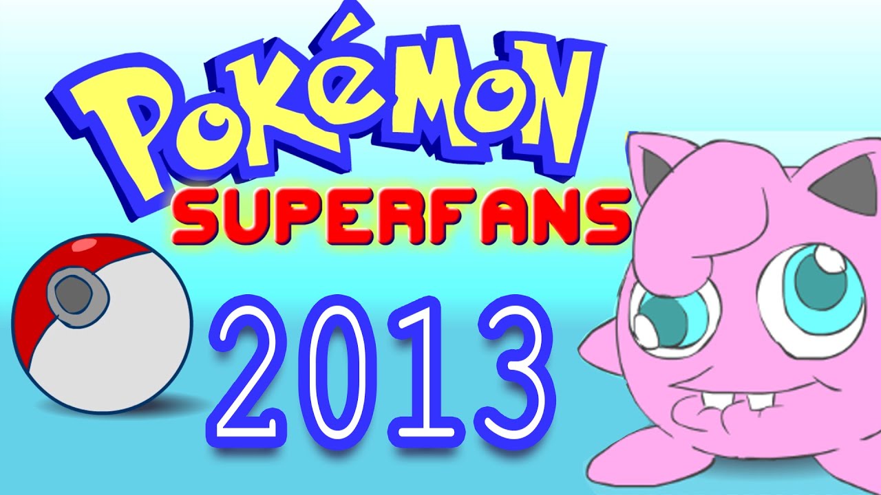 Pokemon Super Fans! (2013) - YouTube