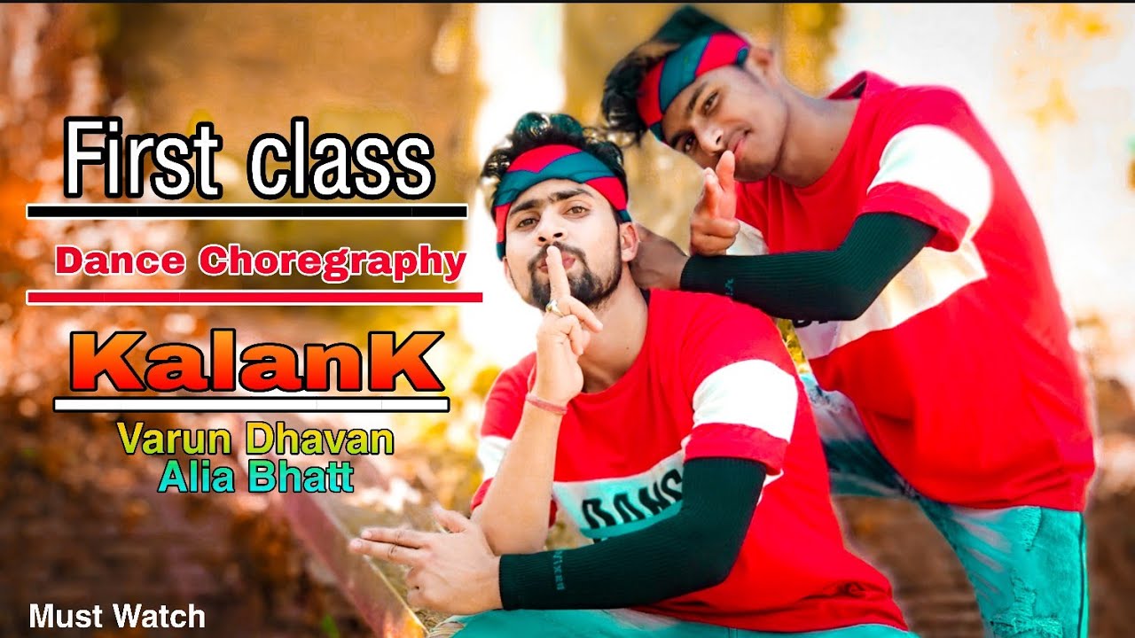 Kalank: First Class Hai Dance Choregraphy | Varun Dhavan - Arijit Singh ...