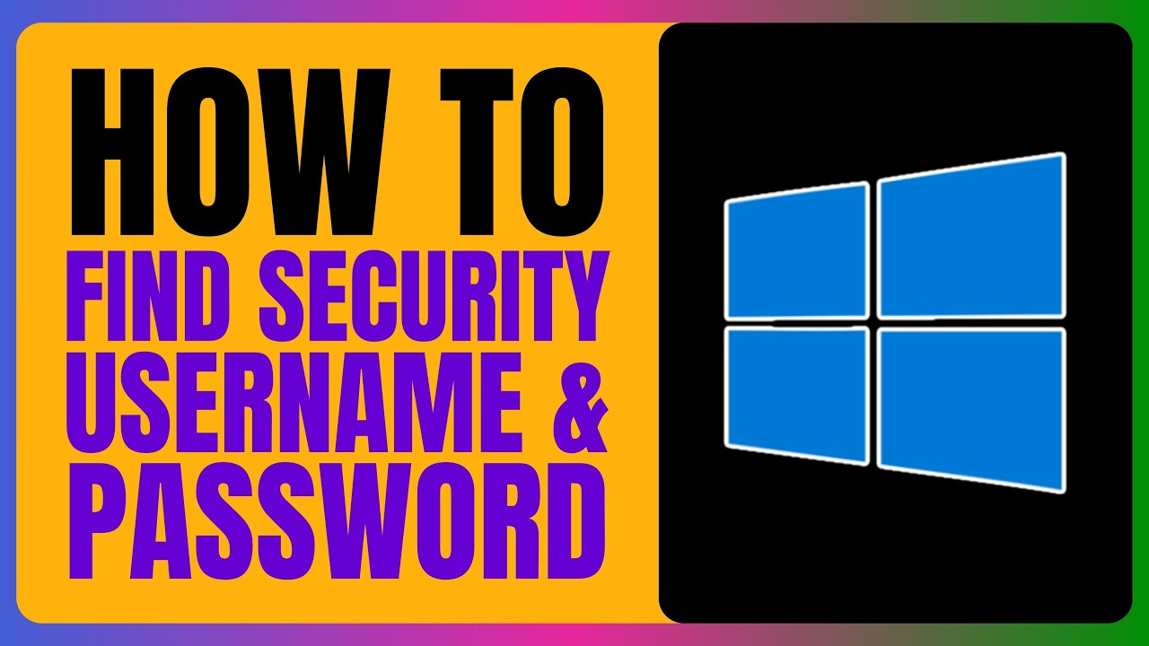 How to FIND Your Windows 10 Security USERNAME and PASSWORD in SECONDS ...