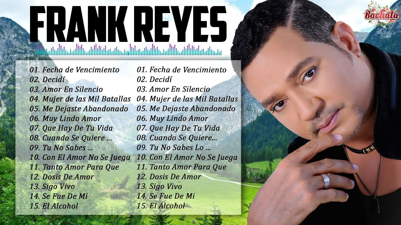 Las 30 Grandes Canciones De Frank Reyes - Frank Reyes Sus Mejores ...
