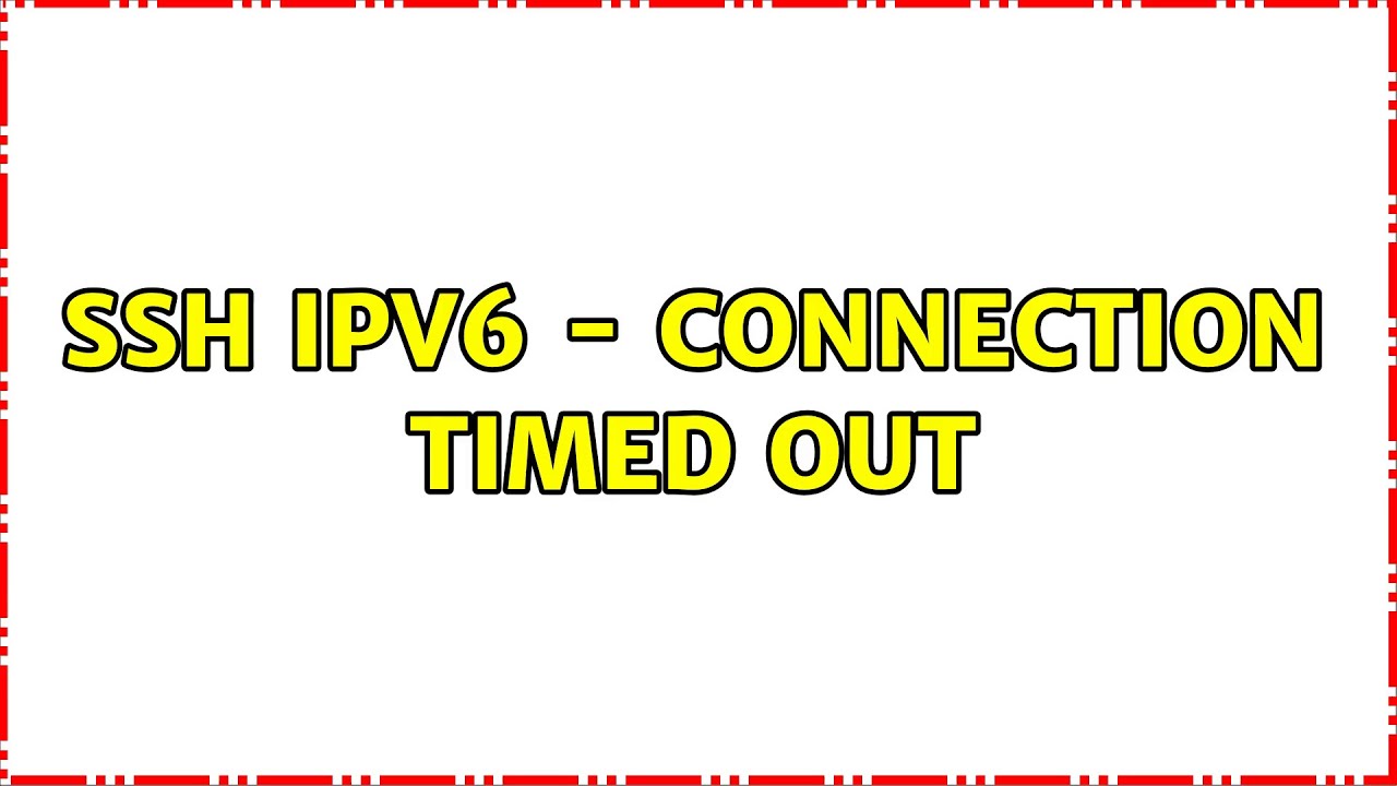 Ubuntu: ssh ipv6 - Connection timed out - YouTube