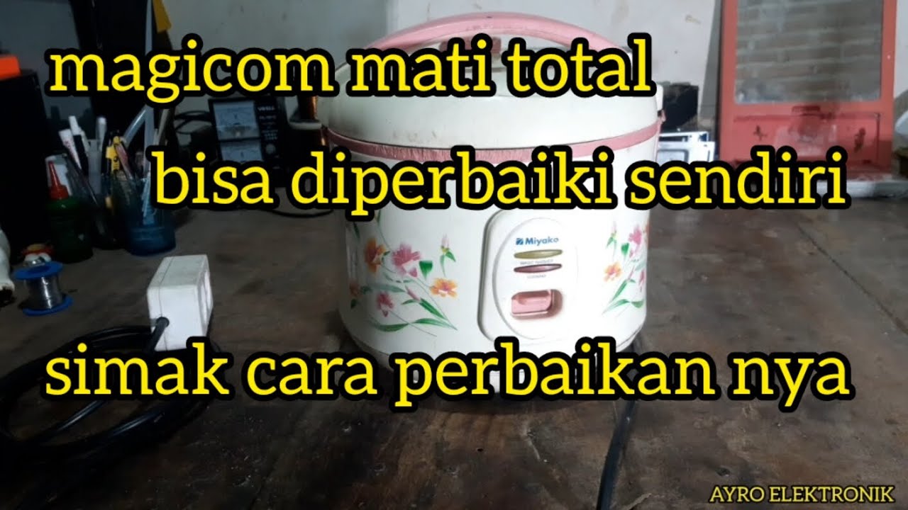 Servis magicom merk miyako mati total secara detail - YouTube