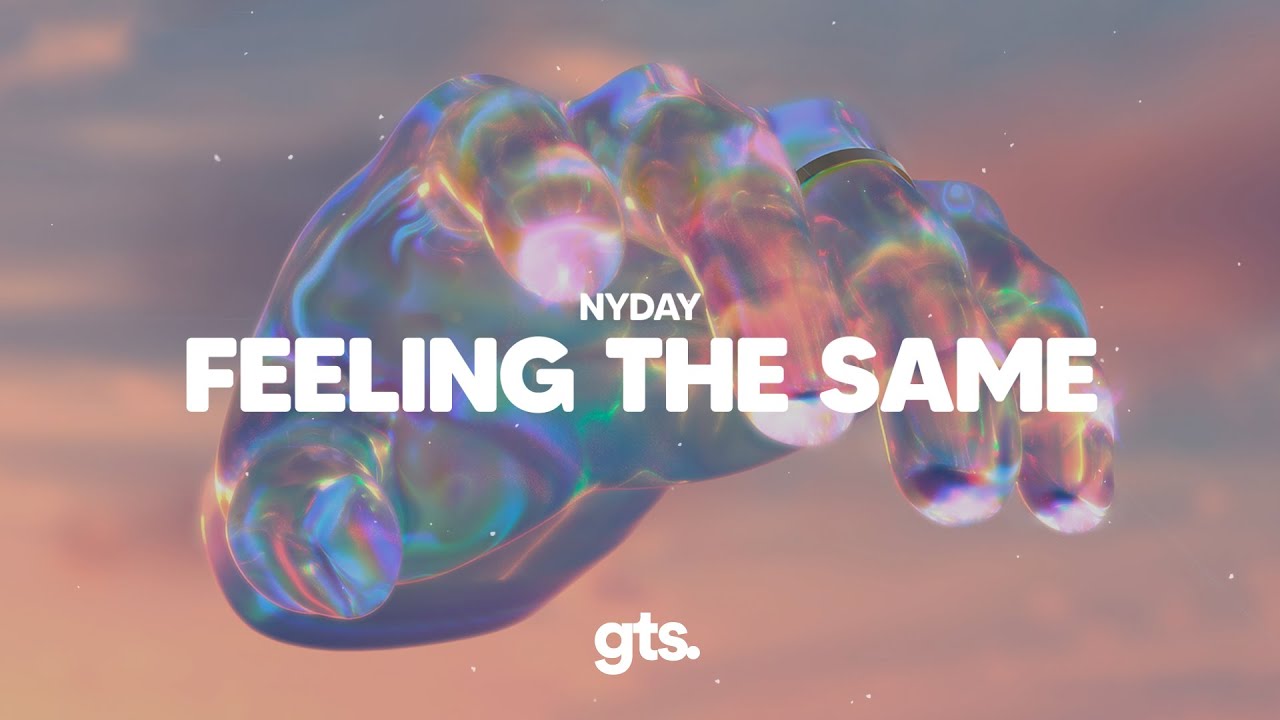 Nyday - Feeling The Same (Lyrics) - YouTube