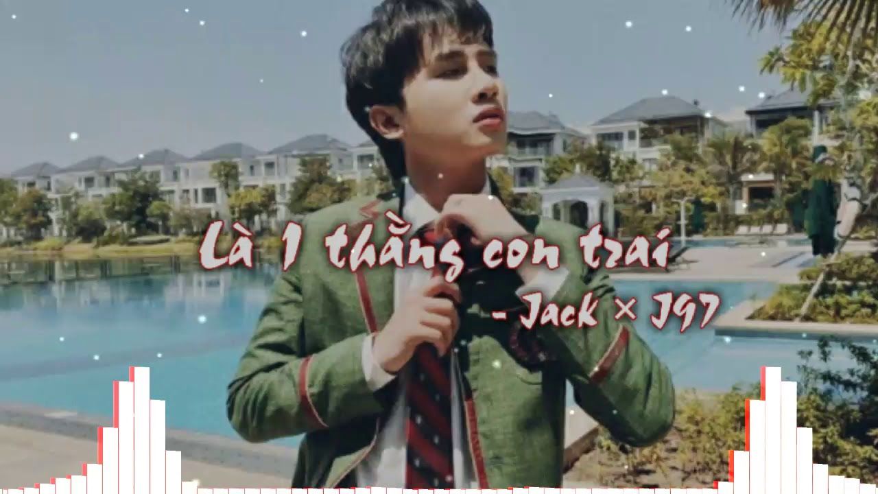 JACK - Là 1 Thằng Con Trai Official MV || J97 - YouTube