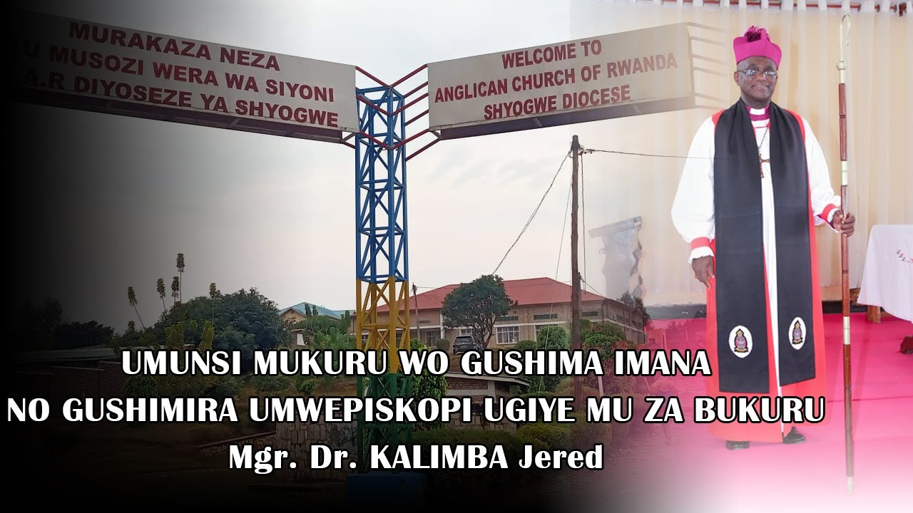 UMUNSI MUKURU WO GUSHIMA IMANA NO GUSHIMIRA UMWEPISKOPI UGIYE MU ZA ...
