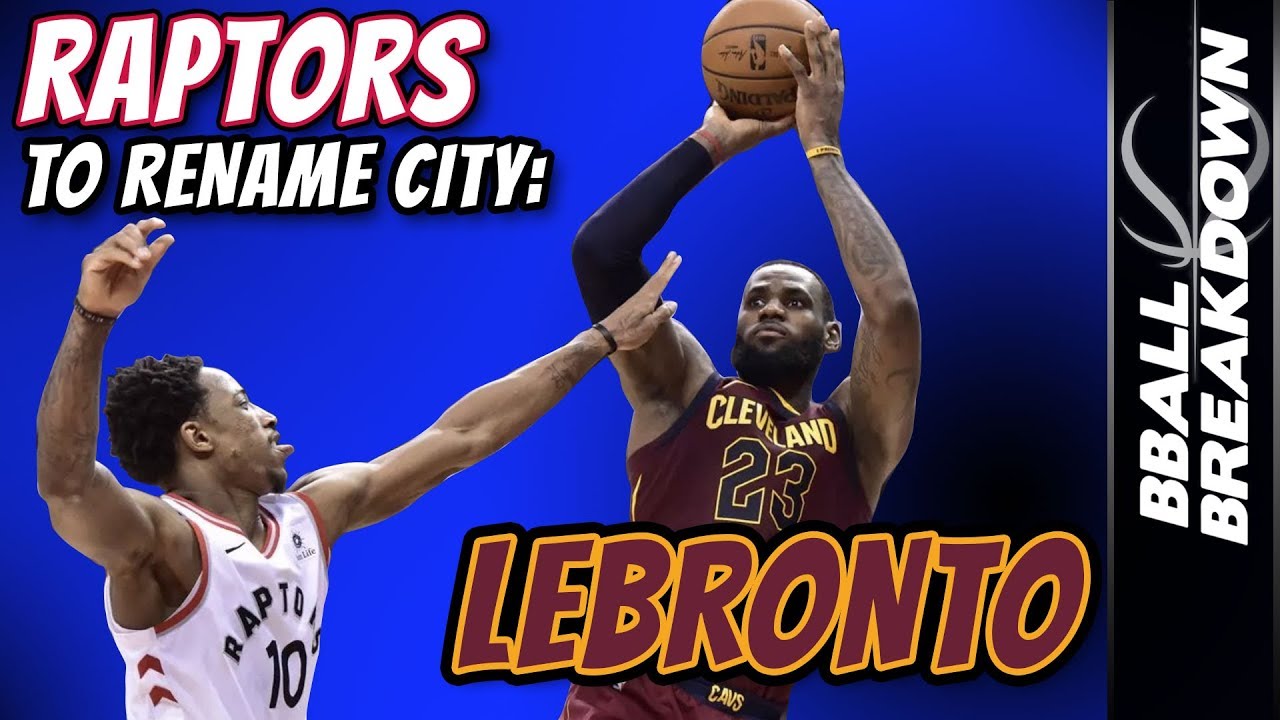RAPTORS Need To Rename City: LeBronto - YouTube