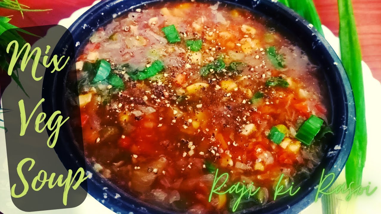 Restaurant Jaisa Soup Ghar pe Banaye || MIX VEG SOUP RECIPE || RAJI KI ...