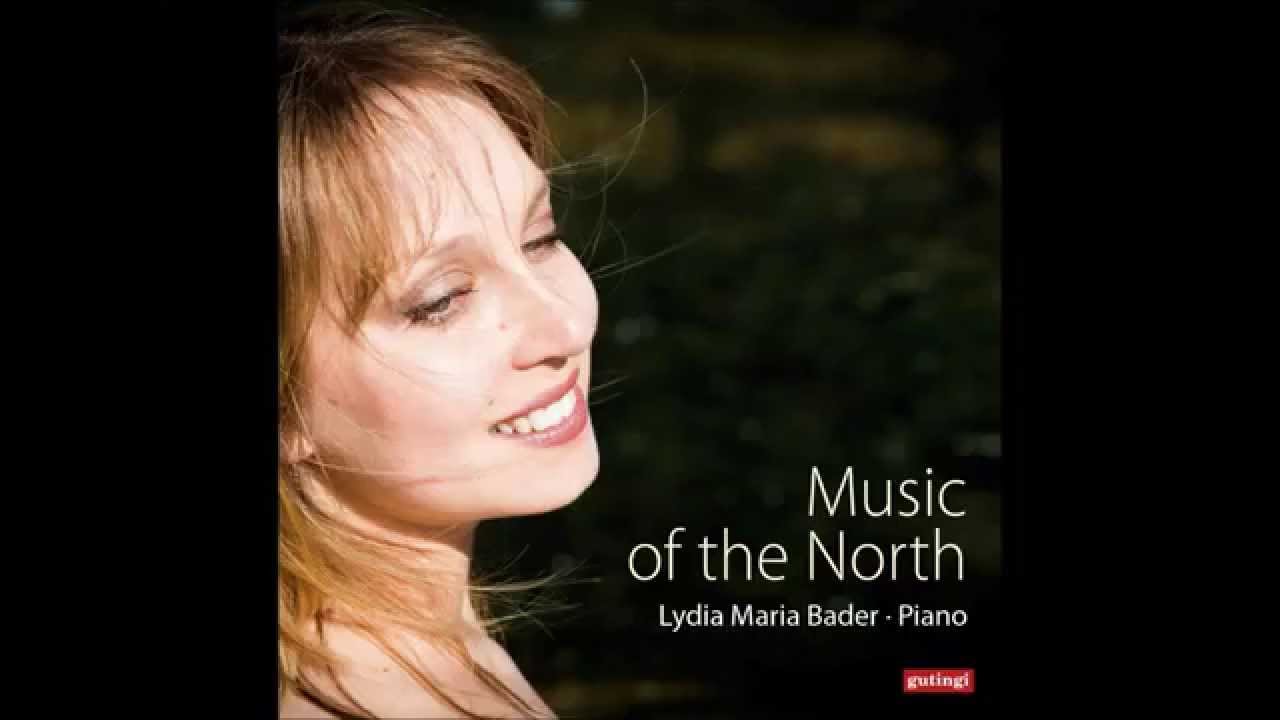 CD "Music of the North" - Lydia Maria Bader, piano - YouTube