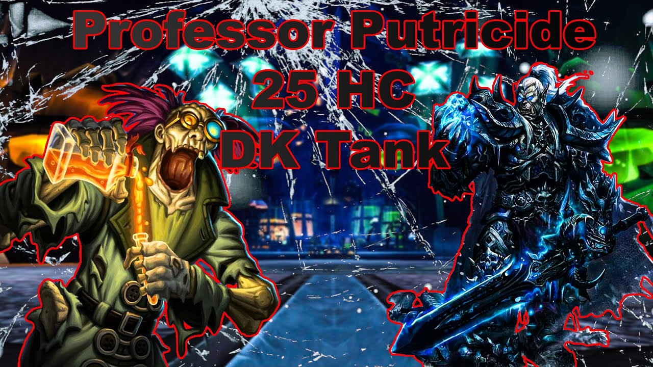 I Conquered 25 HC Professor Putricide WITHOUT Resto Druid! - YouTube