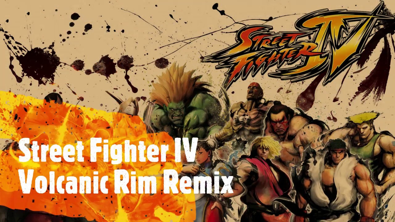 Street Fighter IV Volcanic Rim Remix - YouTube