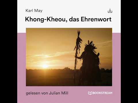 Khong-Kheou, das Ehrenwort - Karl May | Teil 1 von 2 (Roman Klassiker - Komplettes Hörbuch)