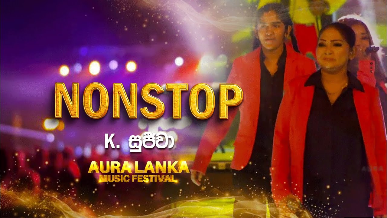 Nonstop | K. Sujeewa | Aura Lanka Music Festival - YouTube