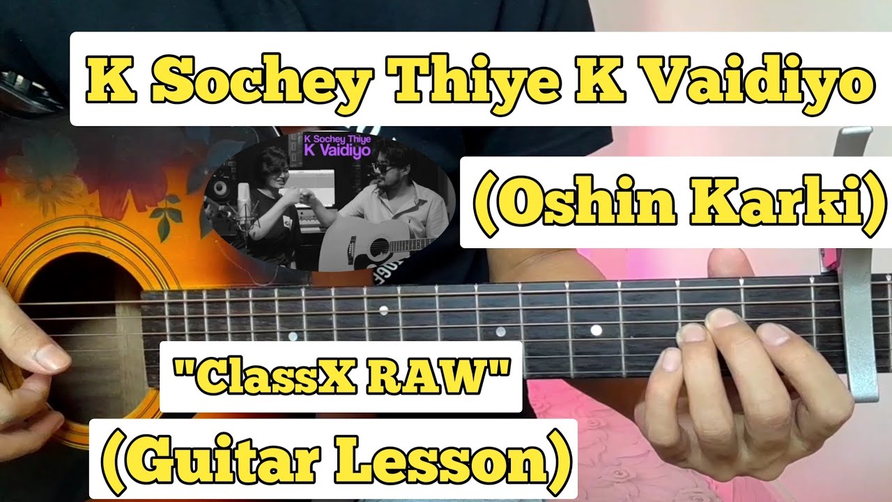 K Sochey Thiye K Vaidiyo - Oshin Karki | Guitar Lesson | Easy Chords ...