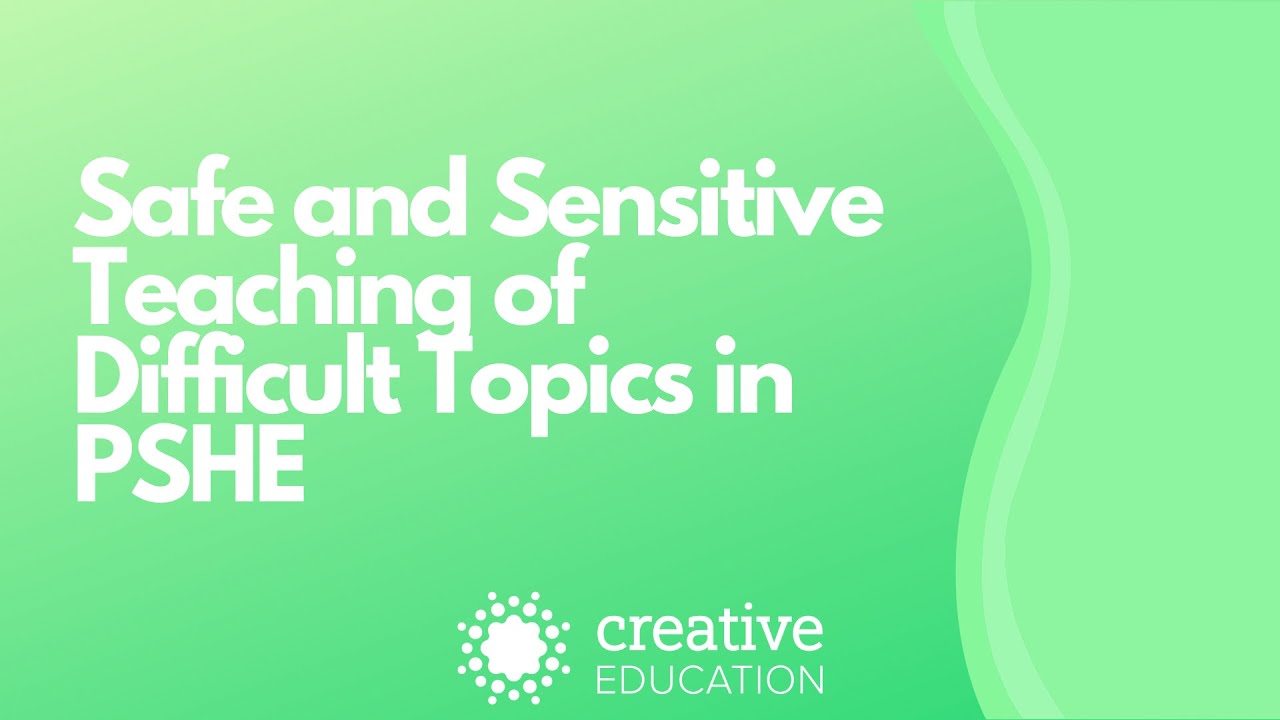 Teaching difficult topics safely and sensitively in PSHE - Make careful ...