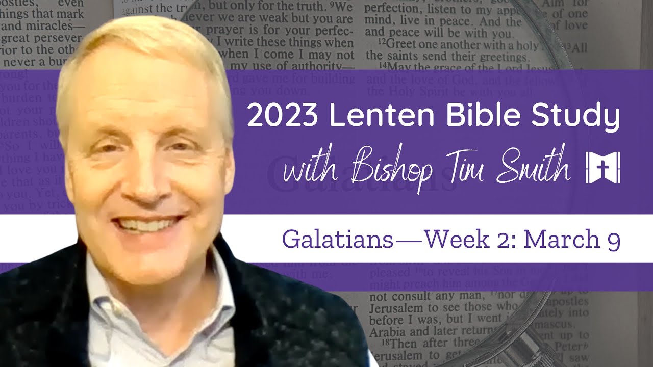 2023 Lenten Bible Study with Bishop Tim Smith: Week 2 - YouTube