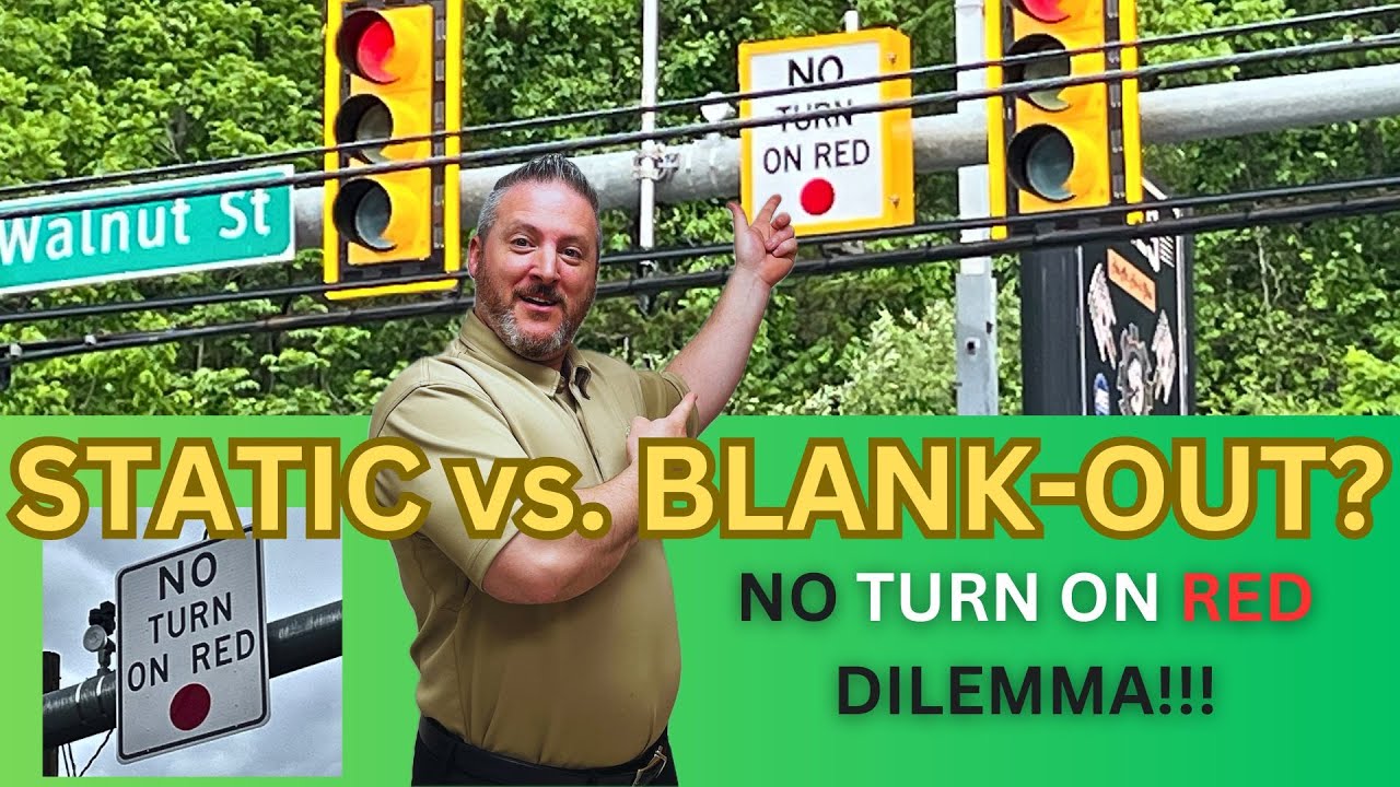 No Turn on Red Signage: Static vs Blank Out...What's the Difference ...