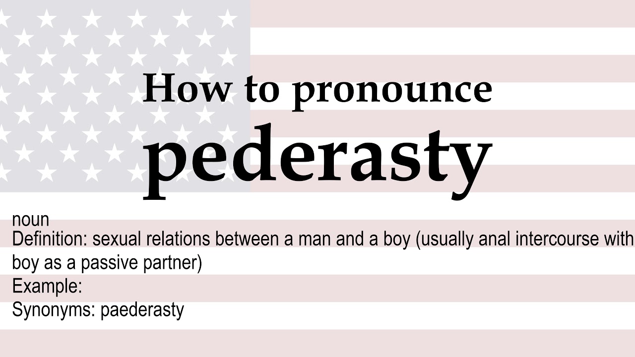 How to pronounce 'pederasty' + meaning - YouTube