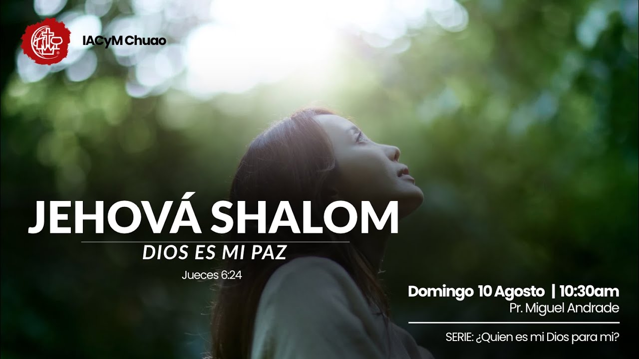 JEHOVA SHALOM | Serie: ¿Quien es mi Dios para mi? | Pr. Miguel Andrade ...