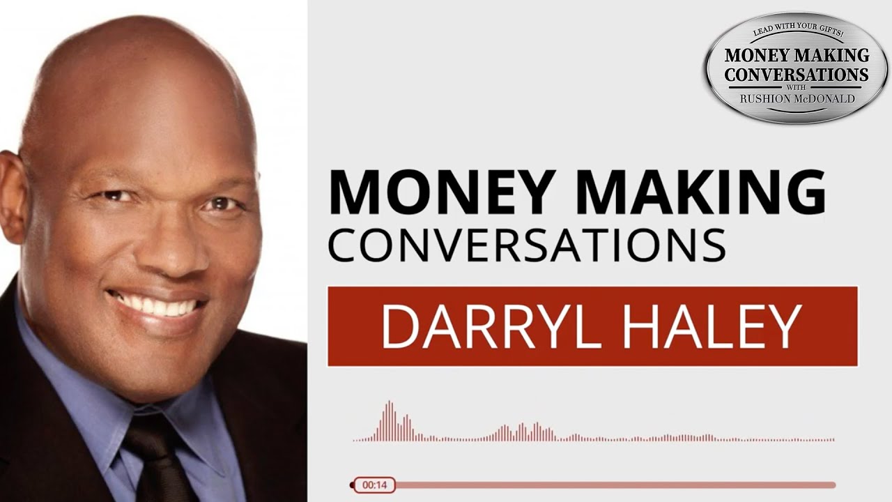 Money Making Conversations | Darryl Haley Full Interview - YouTube