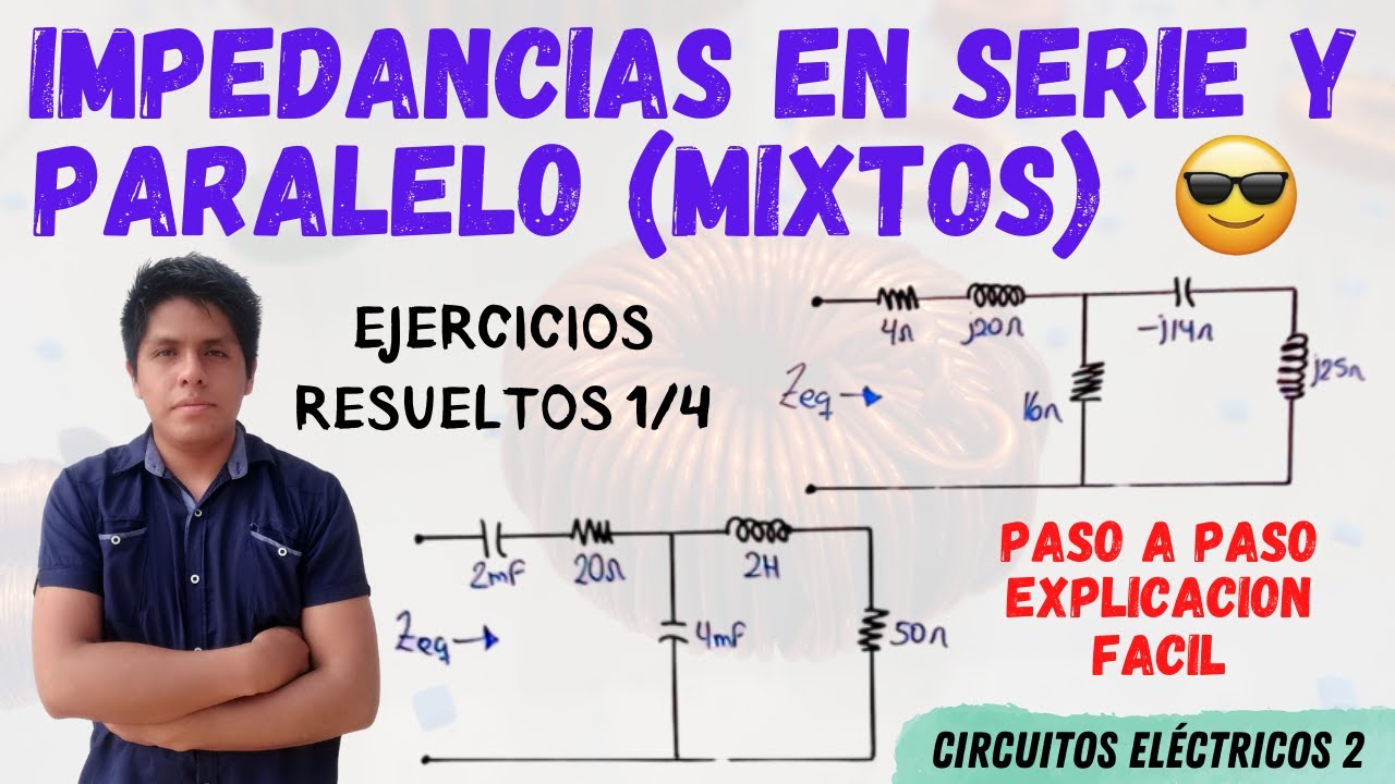 IMPEDANCIAS en SERIE y PARALELO 2 EJERCICIOS RESUELTOS 💥 Como CALCULAR ...