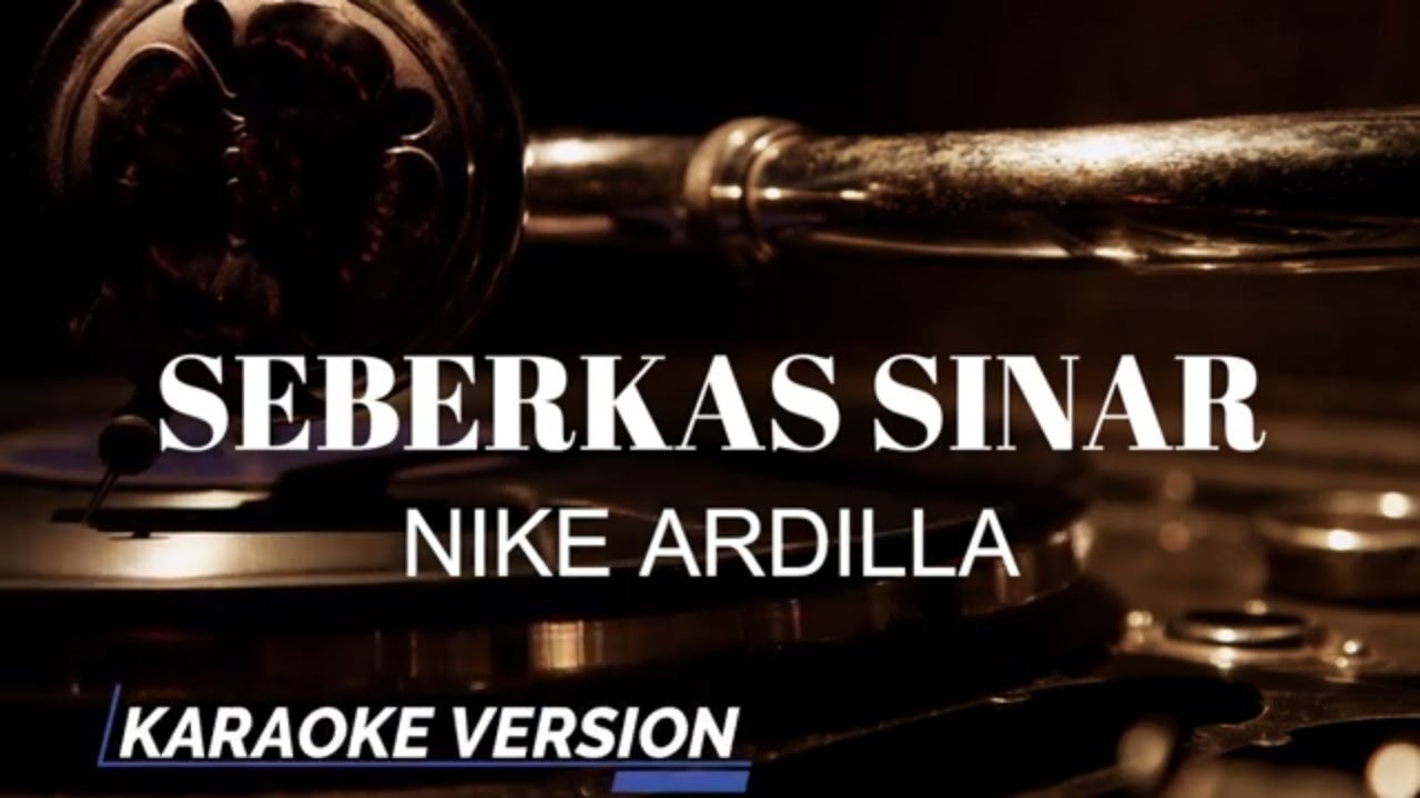 Seberkas Sinar - Nike Ardilla (Karaoke Version) - YouTube