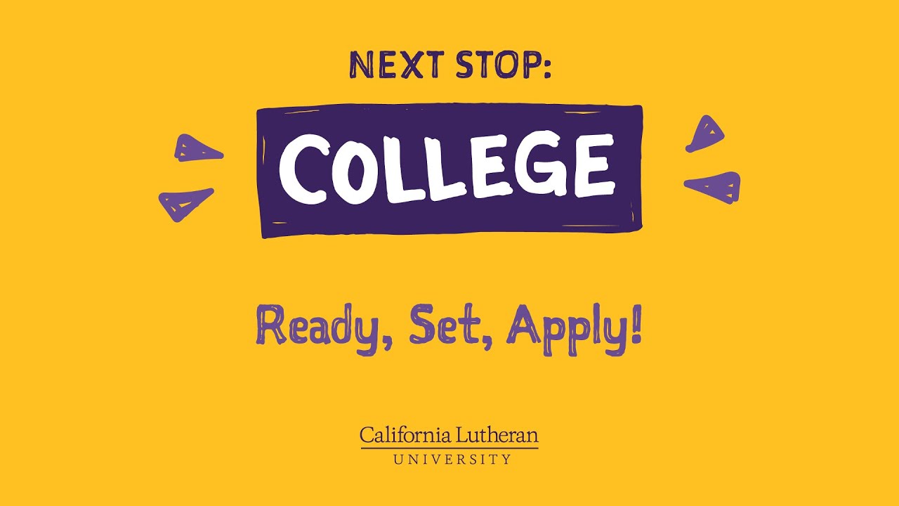 Next Stop: College - Ready, Set, Apply! - YouTube